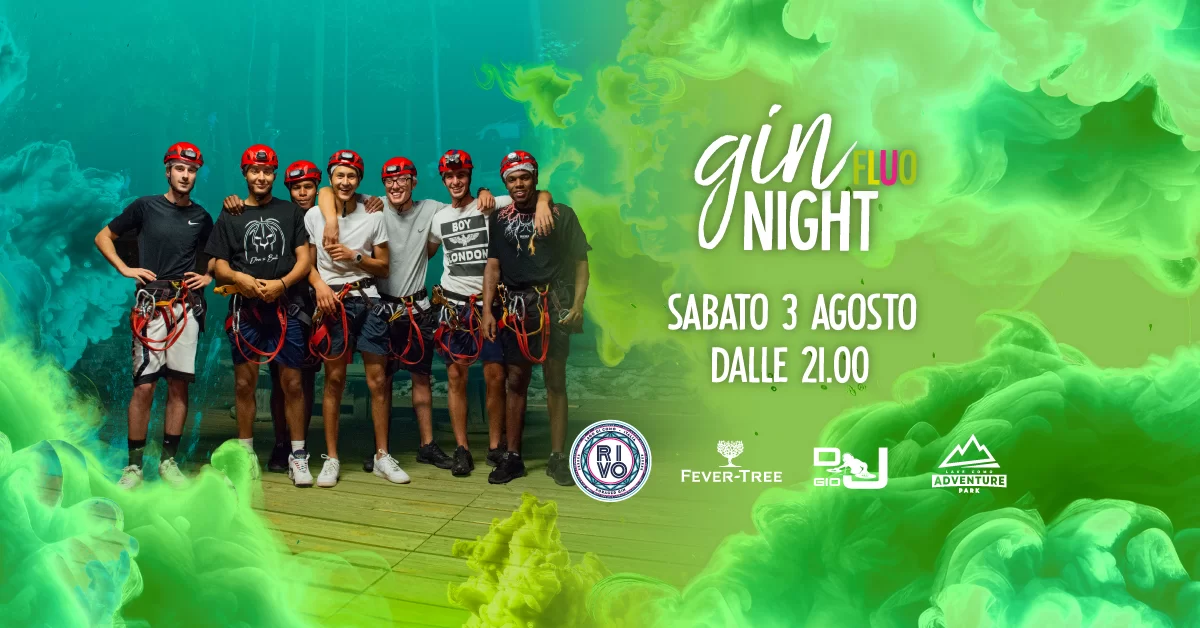 Sabato 3 agosto non perderti la Gin Fluo Night! - Lake Como Adventure Park